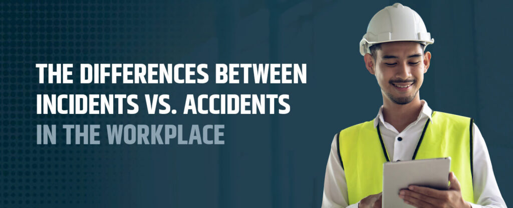 Incident vs. Accident in the Workplace | Key Differences