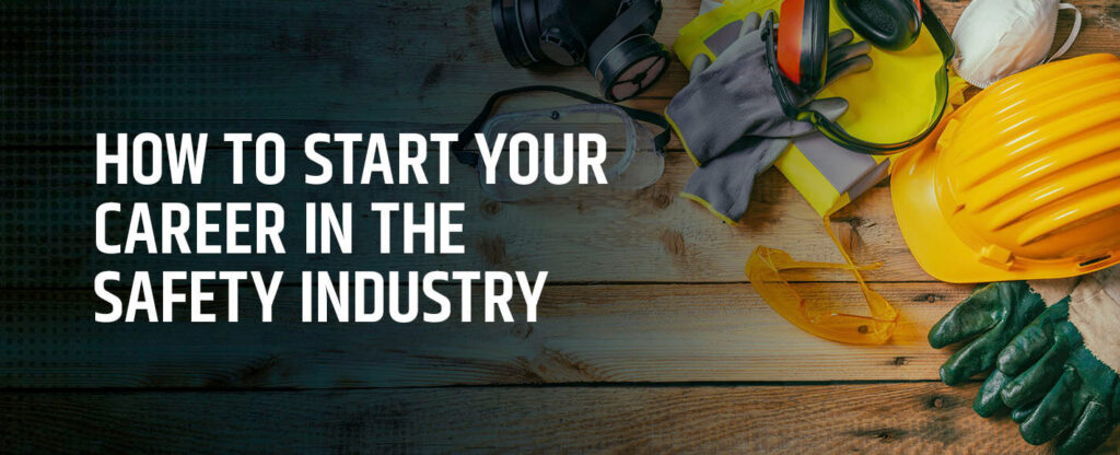 How to Start Your Career in the Safety Industry | NASP