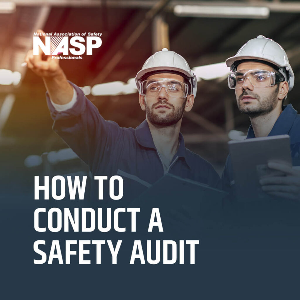 How to Conduct a Workplace Safety Audit | NASP
