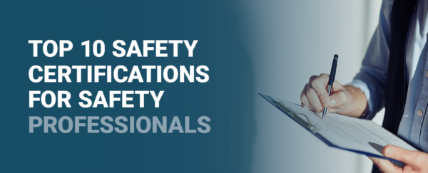 Top 10 Safety Certifications To Advance Your Career