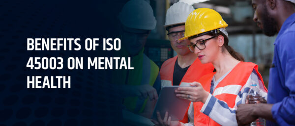 Benefits of ISO 45003 on Mental Health | NASP